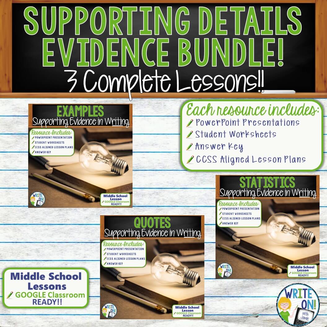 Supporting Details and Evidence - Middle School - Write On!